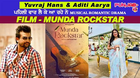 Munda Rockstar Starring Yuvraj Hans And Aditi Aarya Releasing In