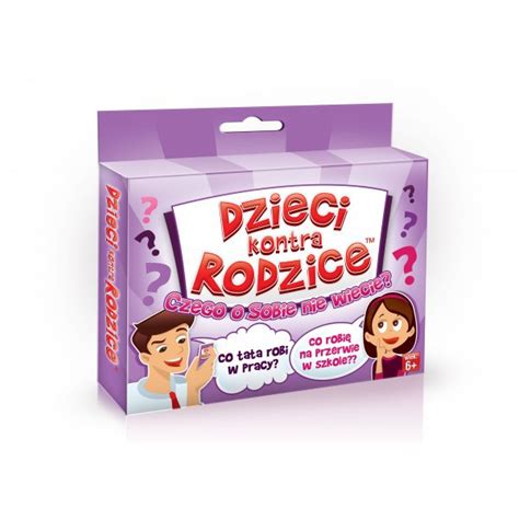 GRA CZEGO O SOBIE NIE WIECIE DZIECI KONTRA RODZICE