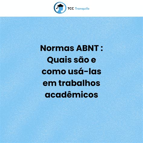 Norma ABNT quais são e como usá las em Trabalhos Acadêmicos