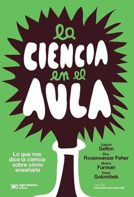 La ciencia en el aula Lo que nos dice la ciencia sobre cómo enseñarla