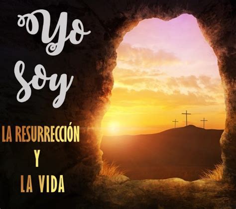 YO SOY LA RESURRECCIÓN Y LA VIDA Espiritualidad
