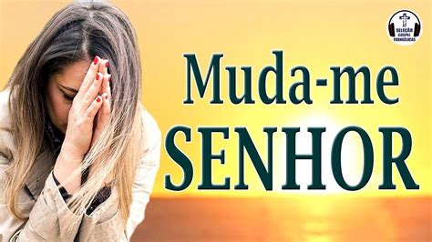 Louvores E Adora O Hinos Para Deus Vai Mudar A Sua Vida M Sicas