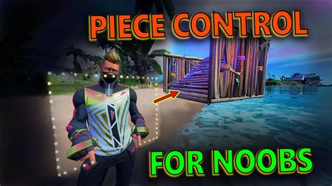 How To Learn Piece Control In Fortnite Youtube