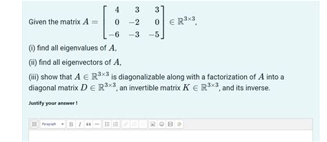solved given the matrix a ⎣⎡40−63−2−330−5⎦⎤∈r3×3 i find