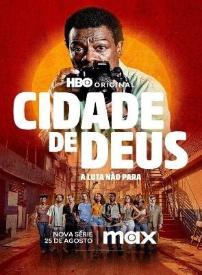 Cidade de Deus A Luta Não Para em streaming AdoroCinema