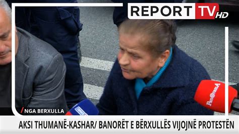 Report TV Preken nga aksi Thumanë Kashar banorët e Bërxullës sërish