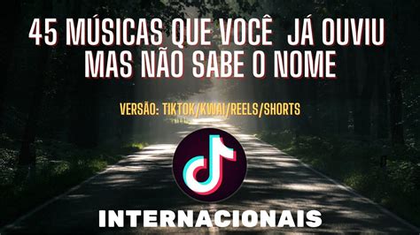 M Sicas Que Voc Que Voc J Ouviu Mas N O Sabe O Nome Do Tiktok