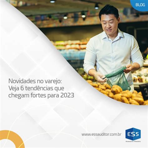 ESS Novidades no varejo veja 6 tendências que chegam fortes para 2023