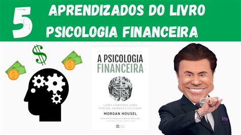 5 APRENDIZADOS DO LIVRO PSICOLOGIA FINANCEIRA YouTube
