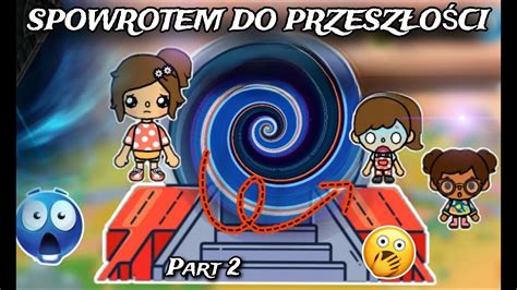 Cz Spowrotem Do Przesz O Ci Przez Portal Toca Life World