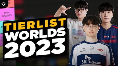 Worlds 2023 Tierlist Dos Melhores Times Do Mundial De LoL Mais Esports