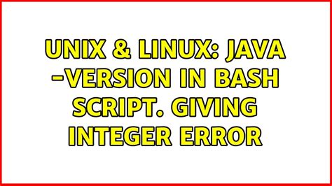 unix and linux java version in bash script giving integer error 2 solutions youtube
