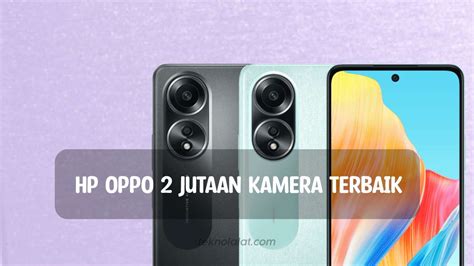 5 HP Oppo 2 Jutaan Dengan Kamera Terbaik 2023 Teknolalat