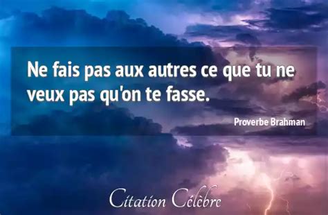 Proverbe Brahman Autres Ne Fais Pas Aux Autres Ce Que Tu Ne Veux