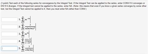 Solved Test Each Of The Following Series For Convergence By Chegg