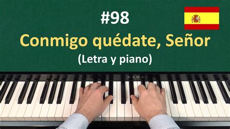 Himno 98 Conmigo quédate Señor piano y letra Español Acordes