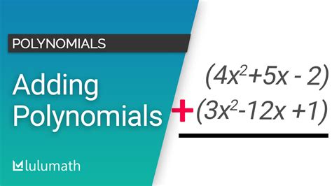 polynomials how to add polynomials video lulumath
