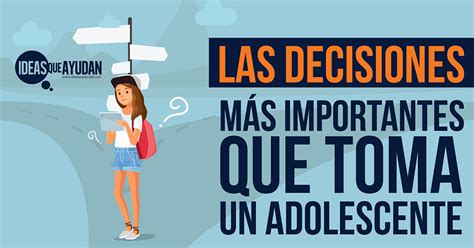 Las decisiones más importantes que toma un adolescente