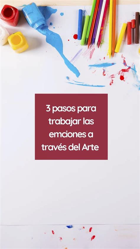 Pasos Para Trabajar Las Emociones A Trav S Del Arte Montessori