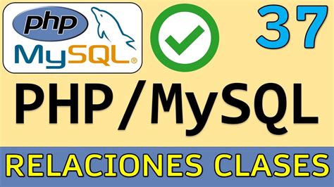 relaciones entre clases en php programación orientada a objetos con php curso php y mysql