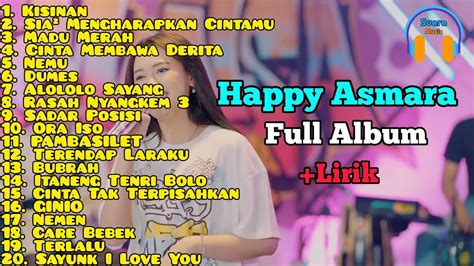 Happy Asmara Full Album Terbaru Kisinan Sia Sia Mengharapkan