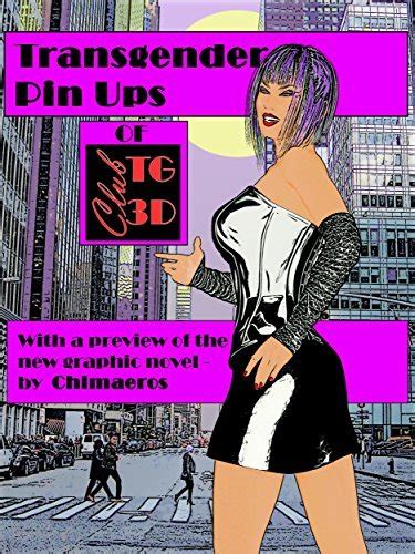 Transgender Pin Ups Of Club Tg3d Tgirl Pin Up Goddesses By Chimaeros Goodreads