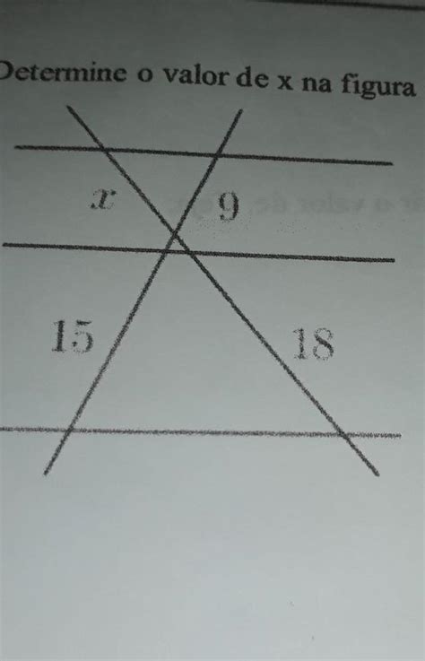 4 Determine O Valor De X Na Figura Abaixo 2 9 15 18 Brainly Br