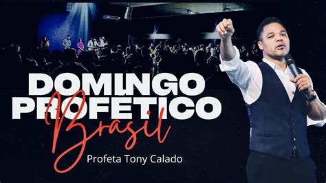 Domingo Profética Verbo Vivo Brasil Tony Calado YouTube