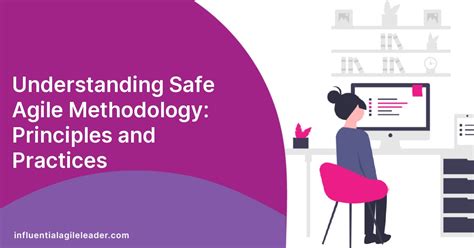 understanding safe agile methodology principles and practices
