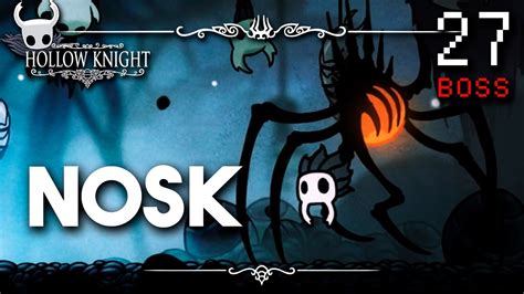 Nosk Hollow Knight Guia Paso a Paso 112 Español Ep 27 YouTube