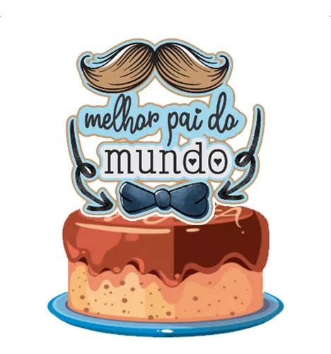 Busca Topo Topper De Bolo Personalizado Melhor Pai Do Mundo A Venda No
