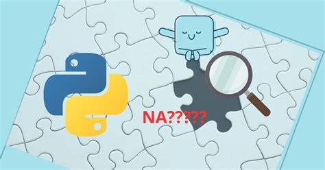 Mastering Missing Data A Hands On Python Guide For Dataframes By Tina Chiu Mar 2024 Medium