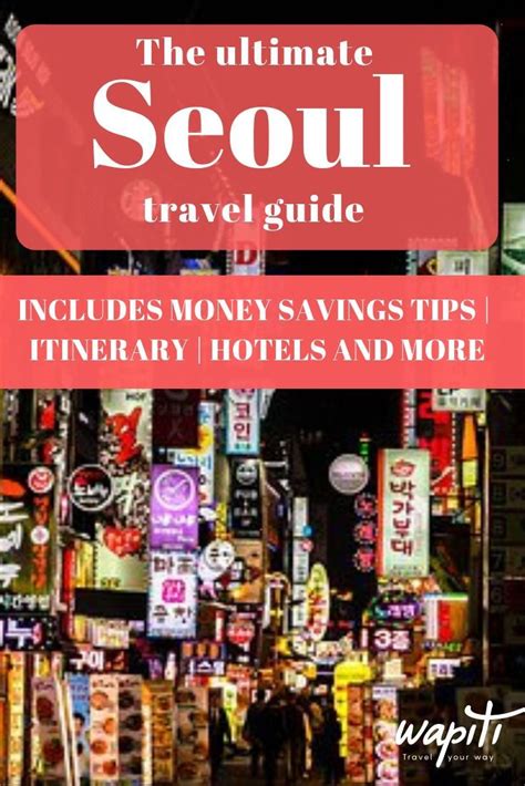 Seoul Travel Guide Discover Seoul South Korea With This Guide Find