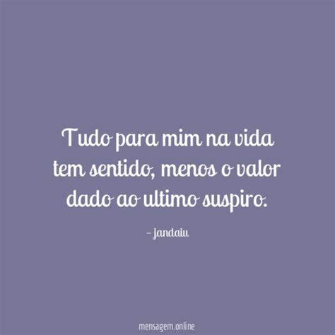 Valor Tudo Para Mim Na Vida Tem Sentido
