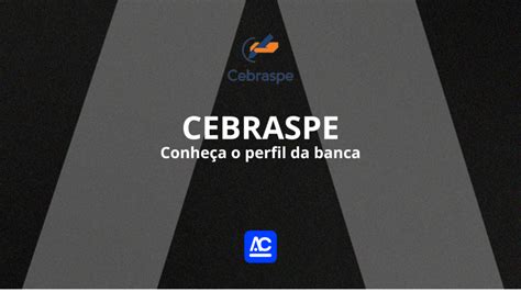 Cebraspe conheça as principais características da banca Blog do AlfaCon