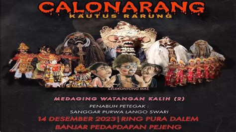 Live Calonarang Kautus Rarung Ring Pura Dalem Pejeng Pedapdapan YouTube