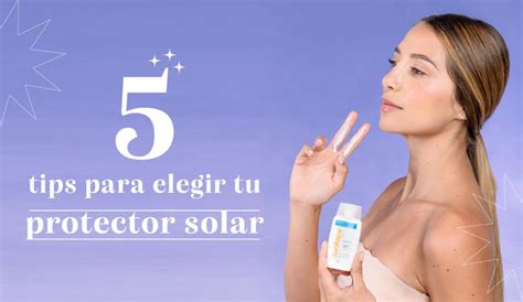 Tips Para Elegir Tu Protector Solar Blog Meikream