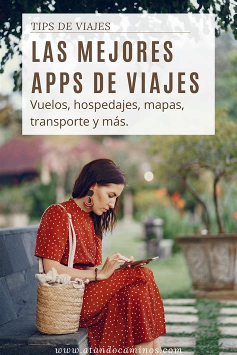 Las Mejores App De Viajes Del 2020 Para Todos Los Momentos De Tu Viaje