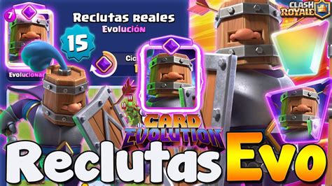 RECLUTAS EVOLUCIONADOS En CLASH ROYALE TOP 3 EVOLUCIONES MEJORES