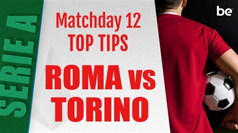 Serie A Predictions Roma Vs Torino Top Betting Tips YouTube