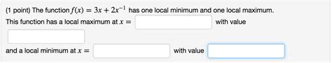solved the function f x 3x 2x 1 has one local minim