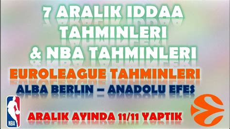 7 Aralık İddaa Tahminleri NBA Tahminleri Euroleague Tahminleri