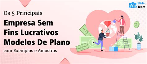 Os 5 principais modelos de plano de negócios para organizações sem fins