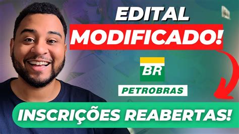 INSCRIÇÕES REABERTAS Concurso Petrobras 2024 Muda Edital e Locais