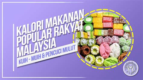 Kalori Makanan Popular Rakyat Malaysia Kuih Muih Dan Pencuci Mulut