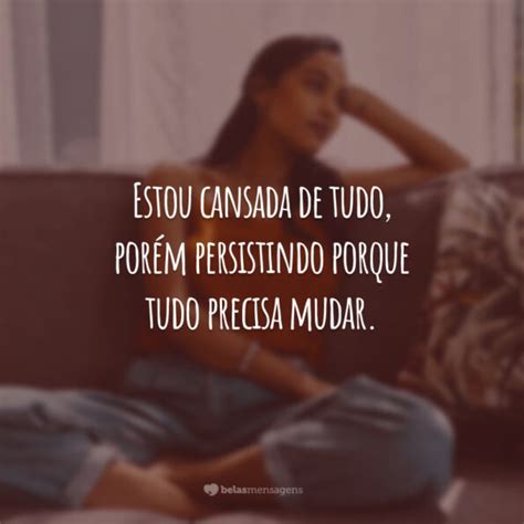 Frases De Cansada Para Quem Est Sem Energia Para Tudo