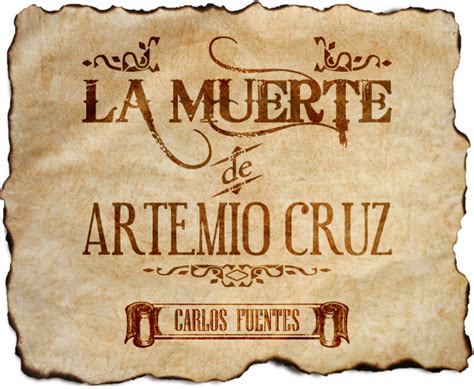 La muerte de Artemio Cruz de Carlos Fuentes reseña y resumen