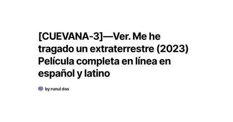 CUEVANA 3 Ver Me he tragado un extraterrestre 2023 Película