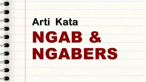 Arti Kata Ngab Dan Ngabers Bahasa Gaul Yang Viral Di Media Sosial