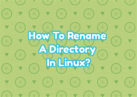 How To Rename A Directory In Linux LinuxTect